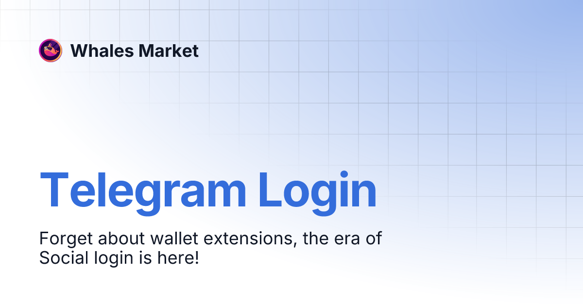 Telegram Login | Whales Market Telegram Login | Whales Market