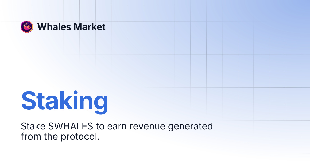 Staking | Whales Market Staking | Whales Market